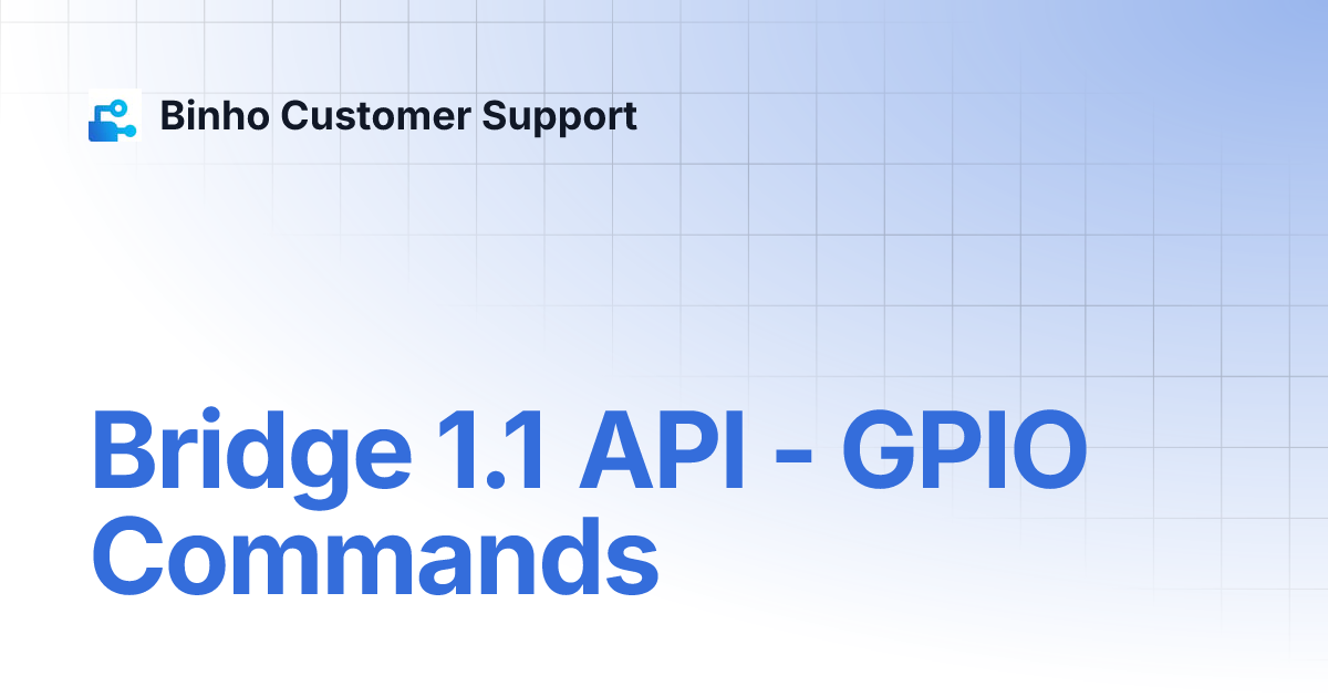 Bridge 1.1 API - GPIO Commands | Binho Customer Support