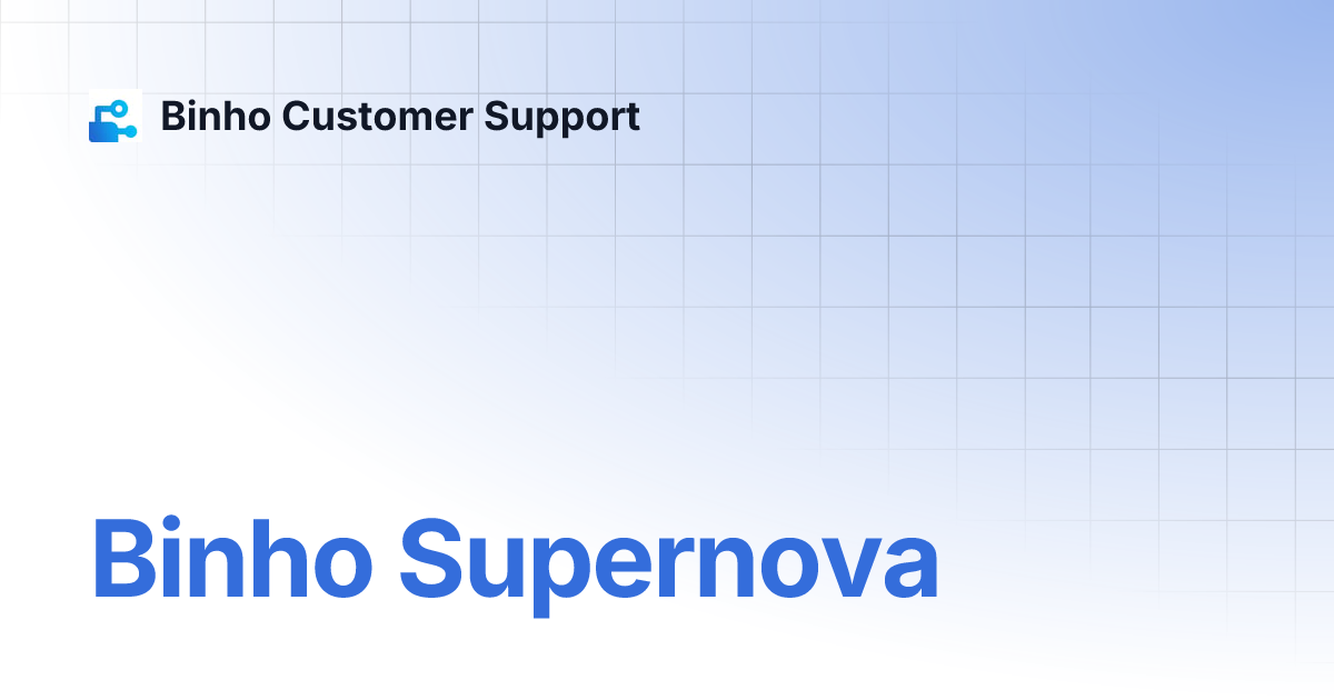 Binho Supernova | Binho Customer Support